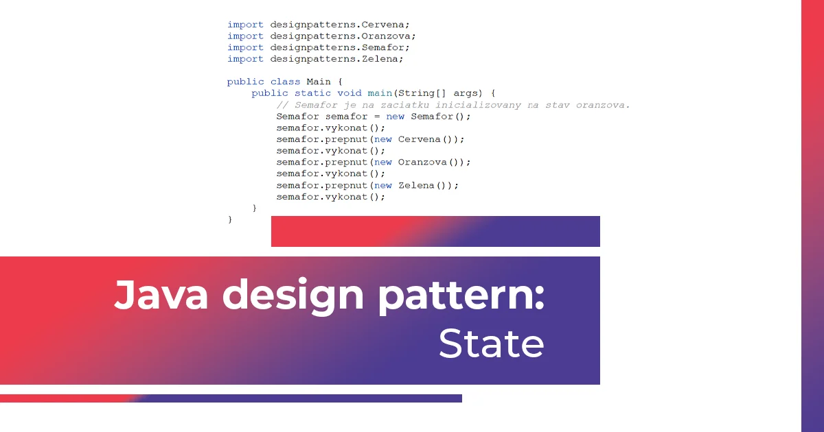 Návrhové vzory Java: State (design pattern) - msgprogramator.sk